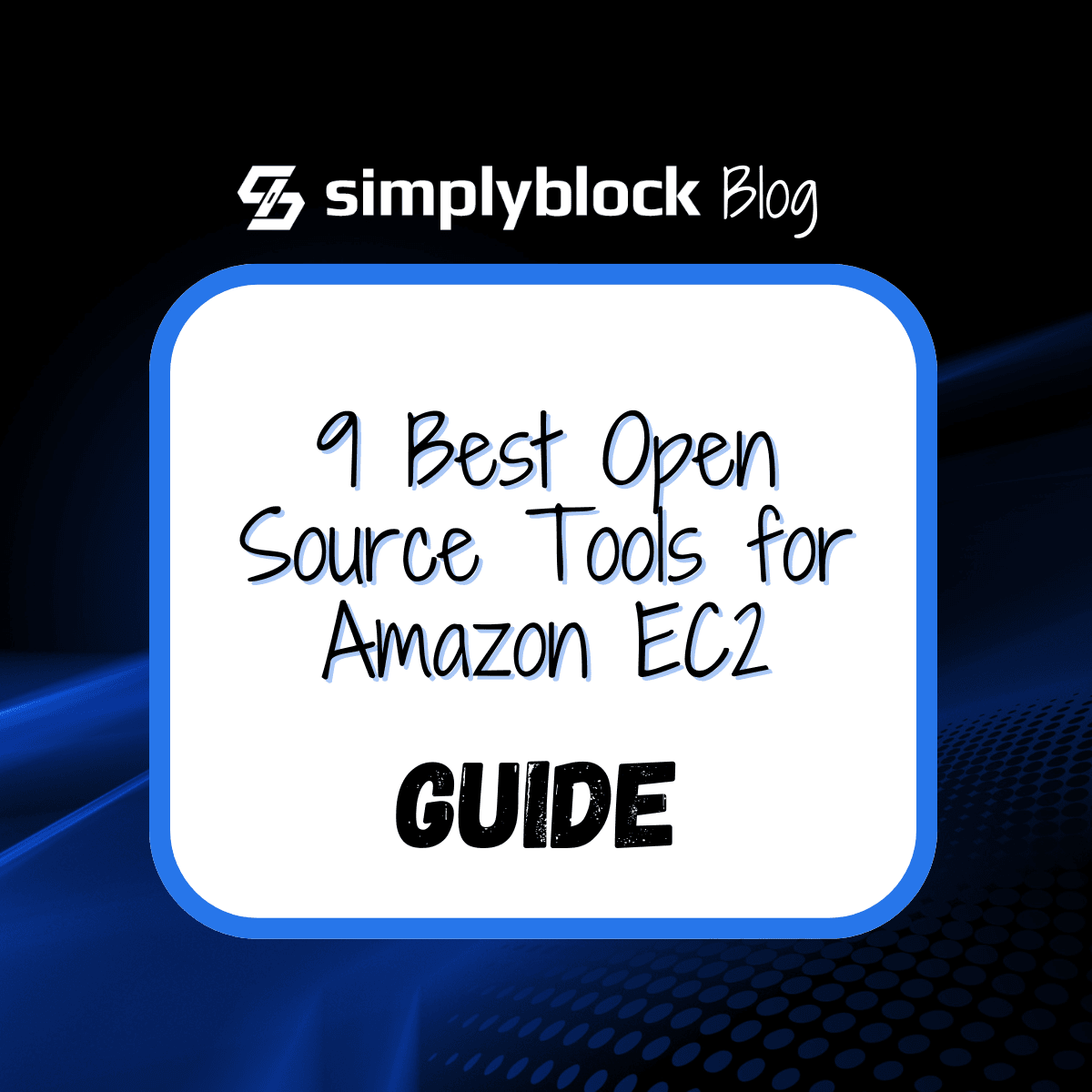 9 Best Open Source Tools for Amazon EC2 | simplyblock