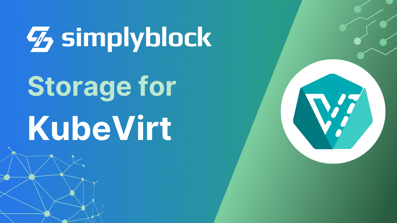KubeVirt Storage For Your VMware Migration Workloads | simplyblock