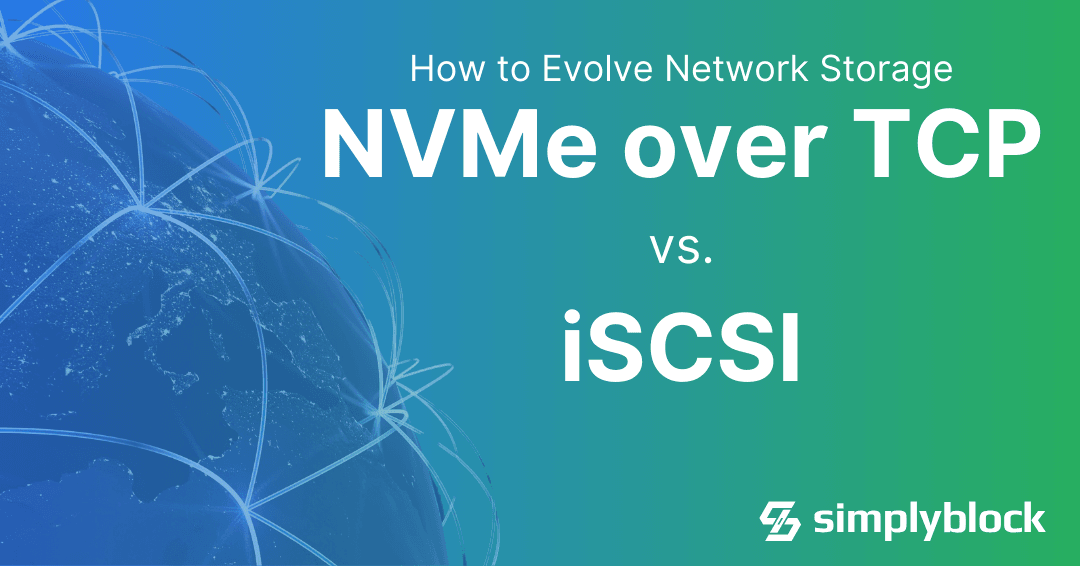 NVMe over TCP vs iSCSI: Evolution of Network Storage | simplyblock