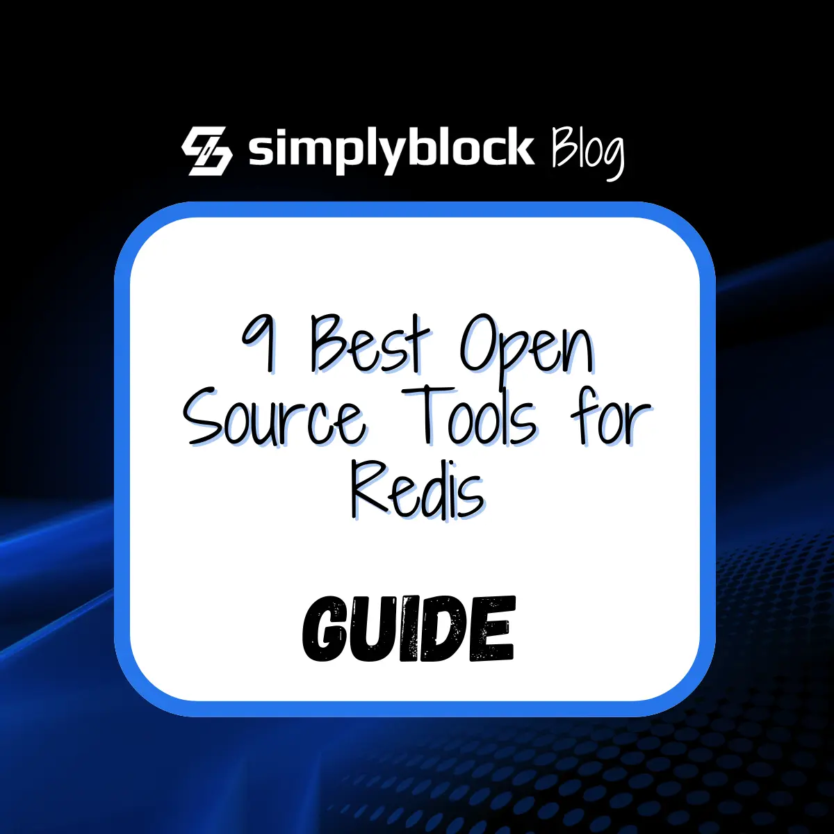 Best Open Source Tools for Redis | simplyblock.io
