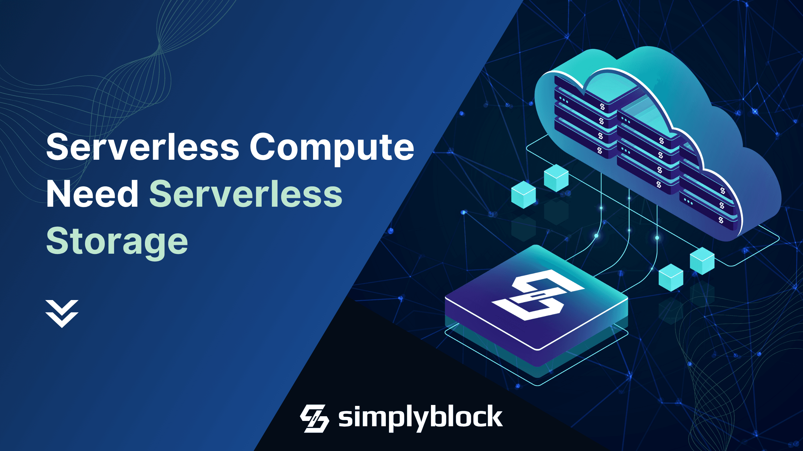 Serverless Compute Need Serverless Storage | simplyblock